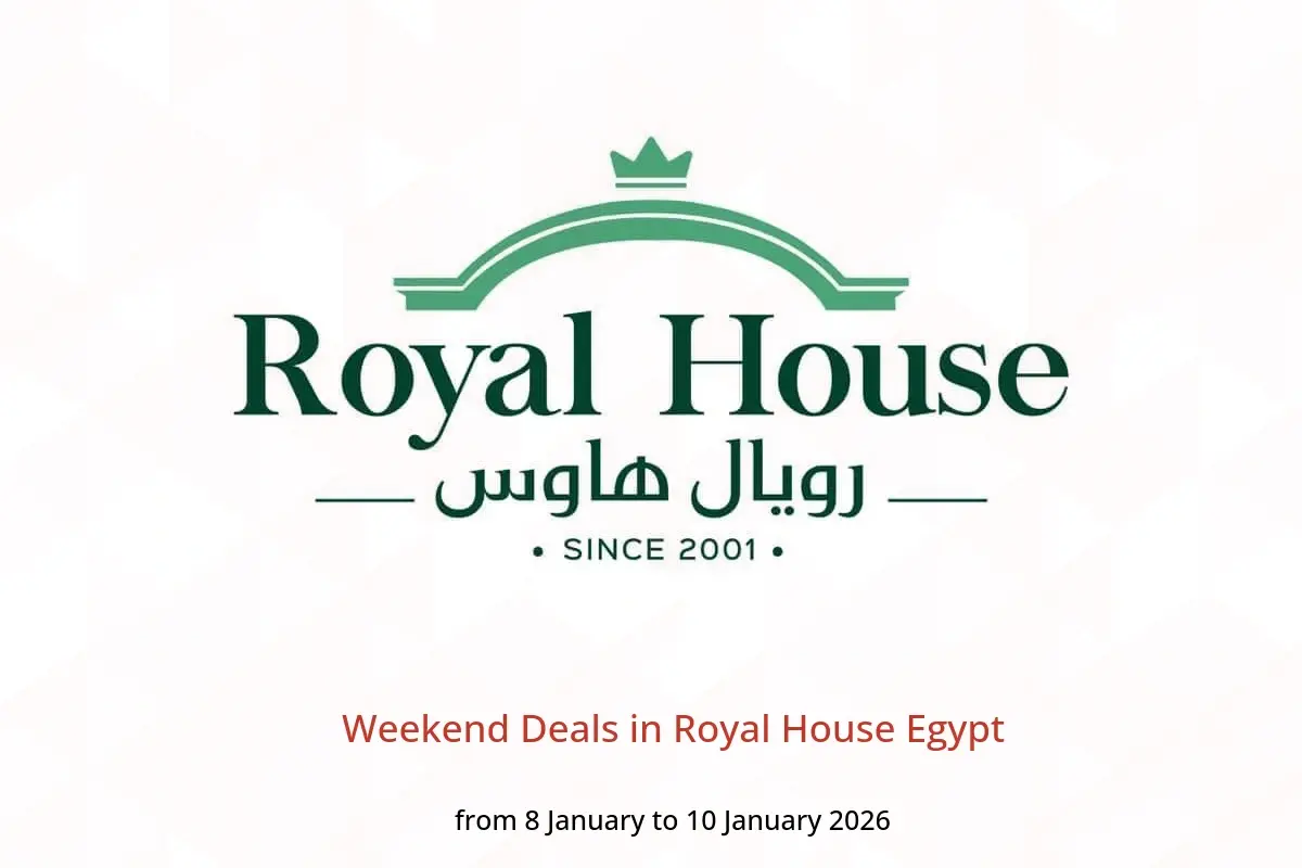 Royal House Egypt Offers from 8 to 10 January 2026 Weekend Deals